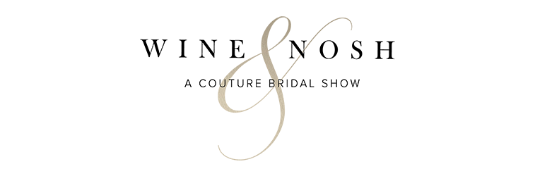 2022 Wine & Nosh a Couture Bridal Show | Market Prospects - Explore ...